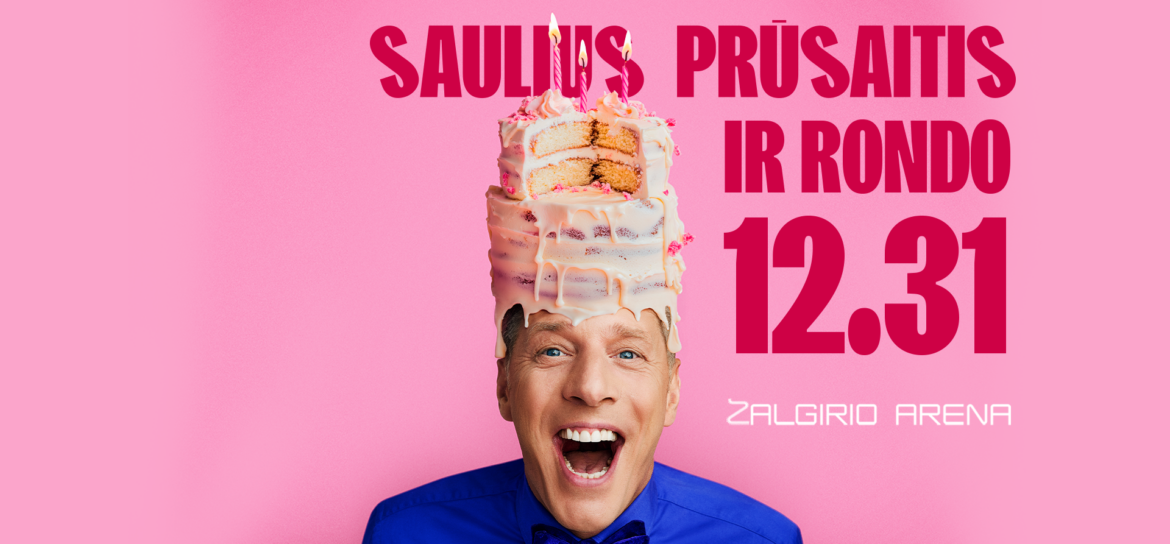SAULIUS PRŪSAITIS ir RONDO Metų koncertinis SHOW 2024